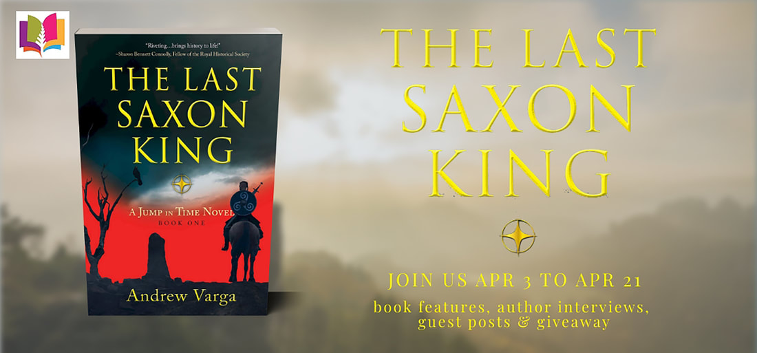 Book Spotlight: “The Last Saxon King: A Jump in Time” by Andrew Varga ...